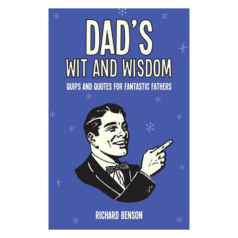 Order Dad's Wit and Wisdom Quips and Quotes For Fantastic Fathers Now ...