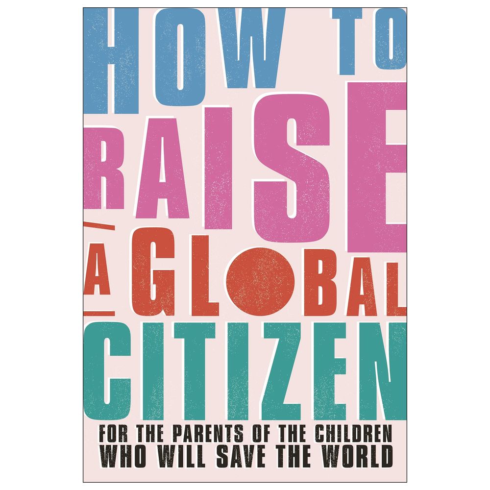 Order How to Raise a Global Citizen - Book Now! | Jomla.ae
