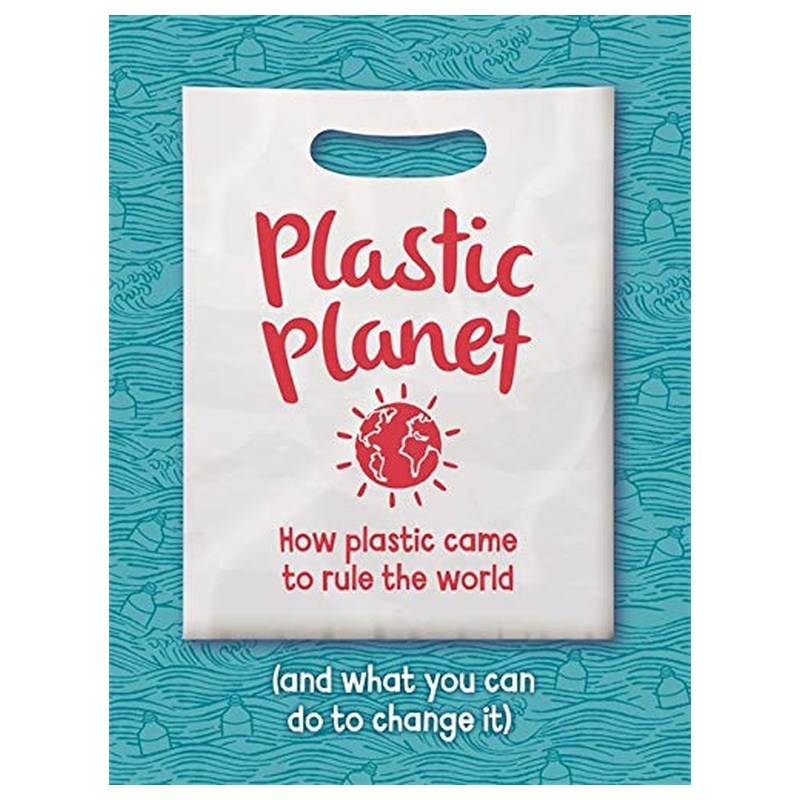 Order Plastic Planet: How Plastic Came To Rule The World (And What You ...