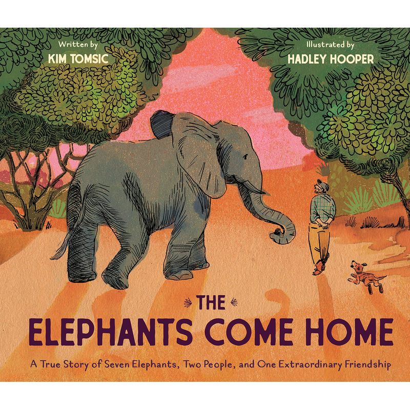 The Elephants Come Home: A True Story Of Seven Elephants, Two People ...